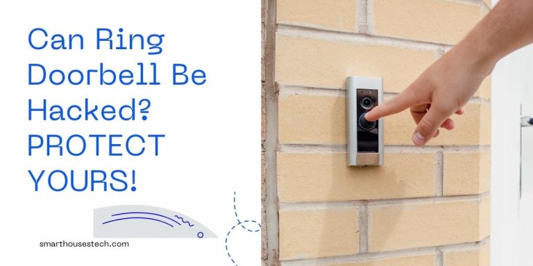 Can Ring Doorbell Be Hacked? Check & PROTECT Yours!